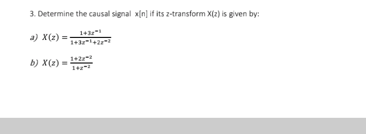 Solved 3. Determine the causal signal x[n] if its | Chegg.com