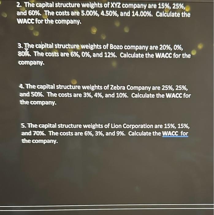 Solved 2. The capltal structure weights of XYZ company are | Chegg.com