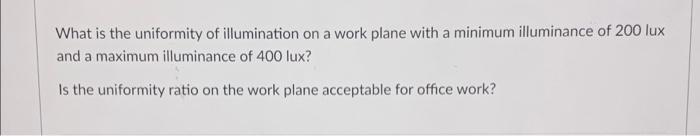 Solved What is the uniformity of illumination on a work | Chegg.com