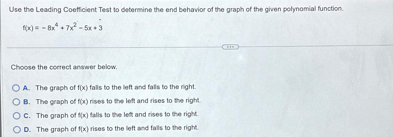 Solved Use the Leading Coefficient Test to determine the end | Chegg.com