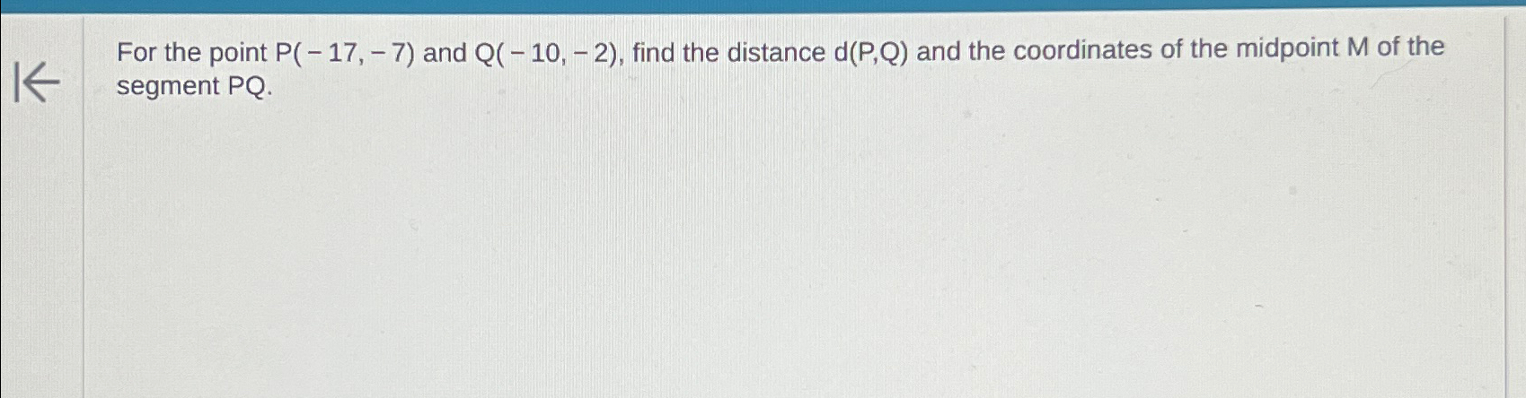 Solved For the point P(-17,-7) ﻿and Q(-10,-2), ﻿find the | Chegg.com