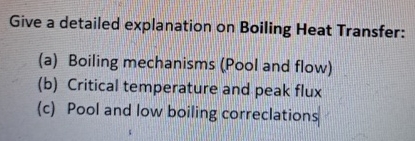 Solved Give a detailed explanation on Boiling Heat | Chegg.com