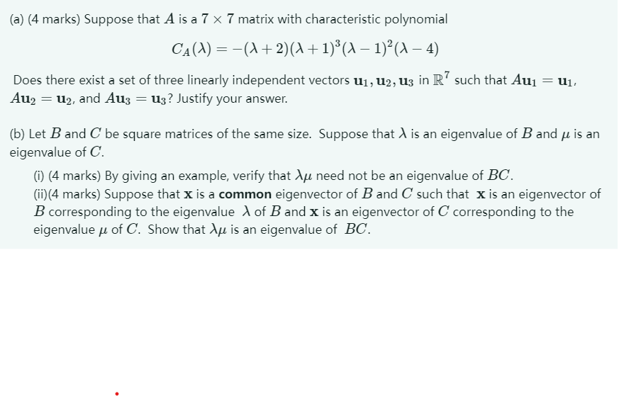 Solved (a) (4 ﻿marks) ﻿Suppose that A is a 7×7 ﻿matrix with | Chegg.com