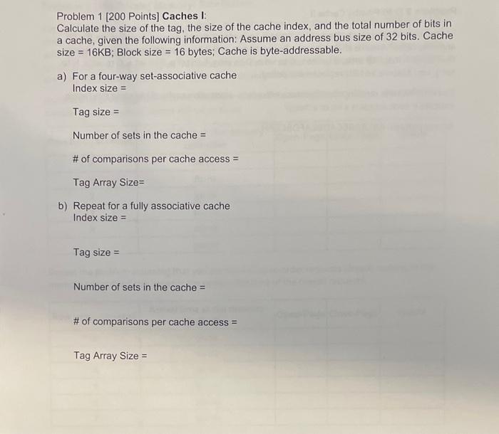 Solved Problem 1 [200 Points] Caches I: Calculate the size | Chegg.com