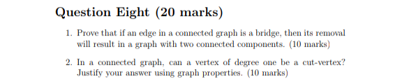 Solved Question Eight (20 marks) 1. Prove that if an edge in | Chegg.com