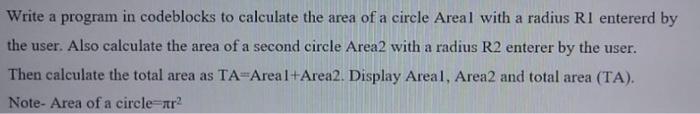 Solved Write a program in codeblocks to calculate the area | Chegg.com
