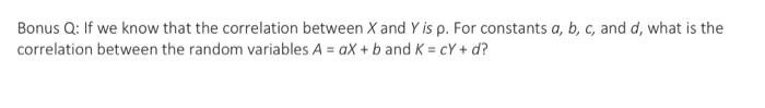 Solved Bonus Q: If we know that the correlation between X | Chegg.com