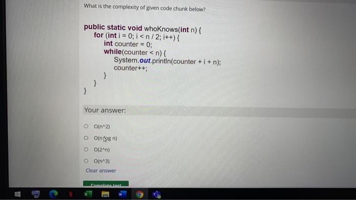 Solved What is the complexity of given code chunk below? | Chegg.com