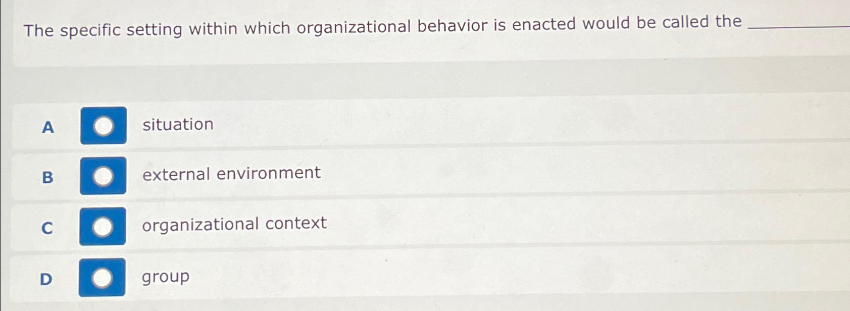 Solved The specific setting within which organizational | Chegg.com