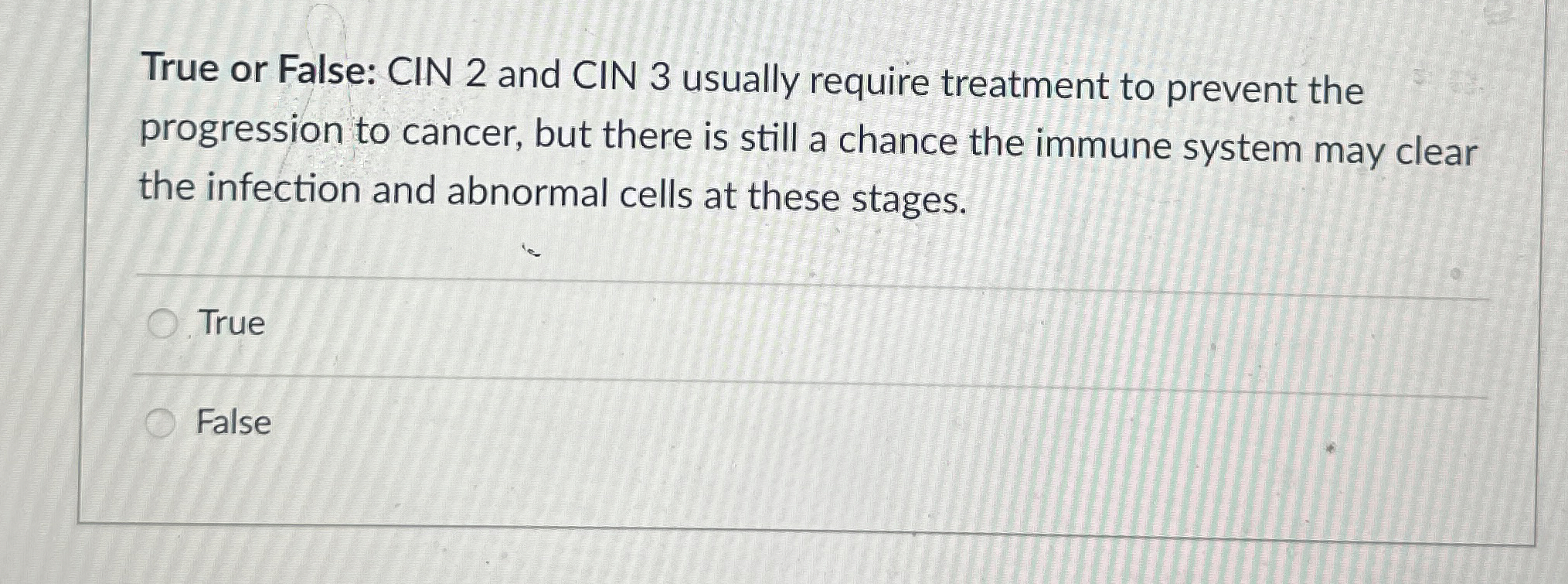 Solved True or False: CIN 2 ﻿and CIN 3 ﻿usually require | Chegg.com