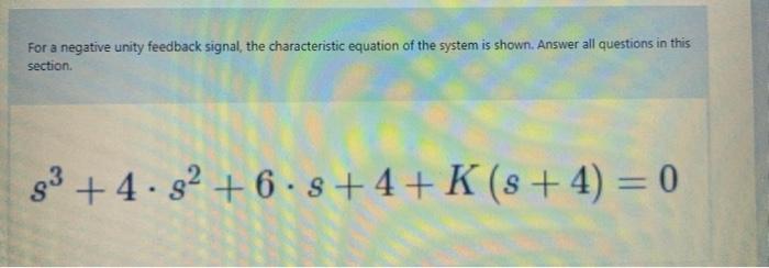 Solved For a negative unity feedback signal, the | Chegg.com