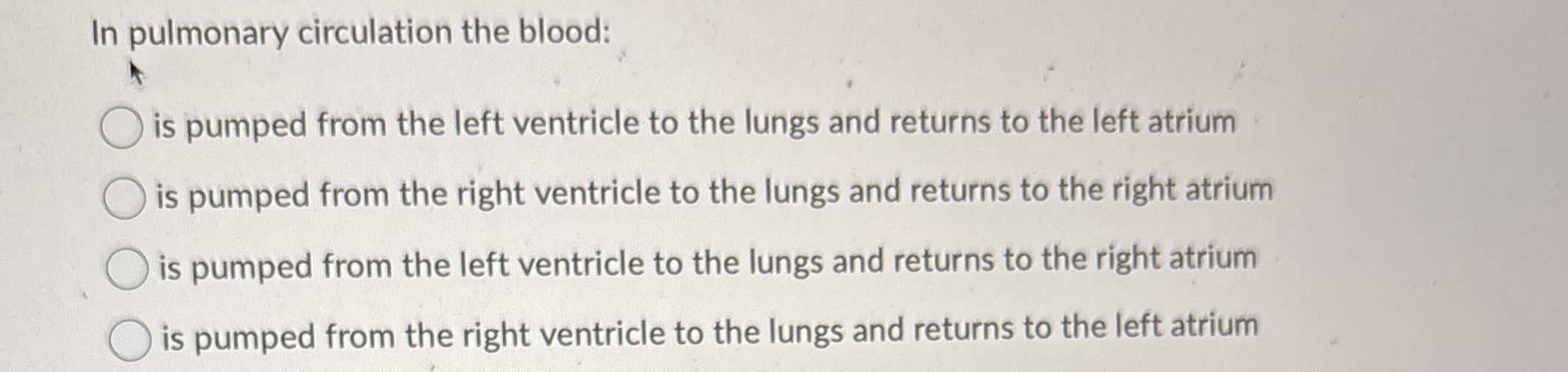 Solved In pulmonary circulation the blood: ﻿is pumped from | Chegg.com