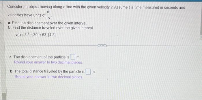 Solved Consider an object moving along a line with the given | Chegg.com
