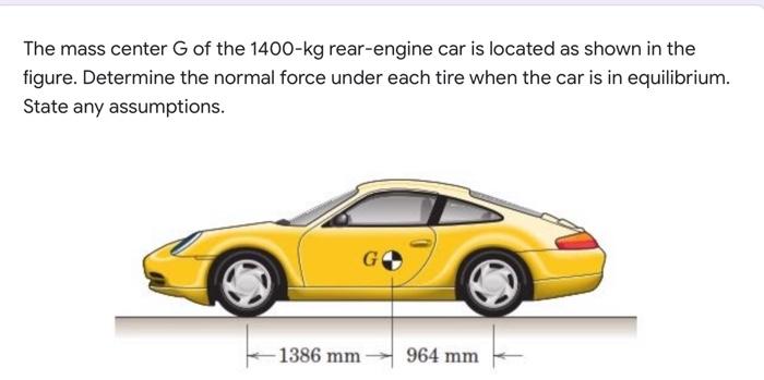 Solved The mass center G of the 1400-kg rear-engine car is | Chegg.com