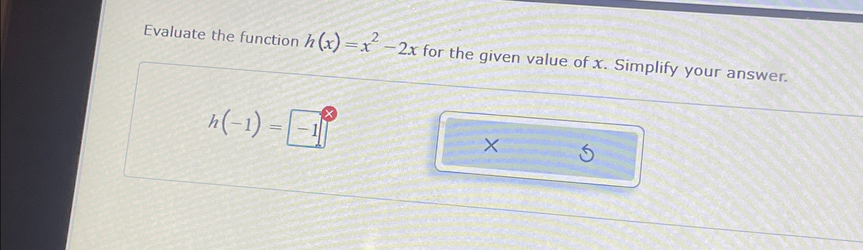 Solved Evaluate the function h(x)=x2-2x ﻿for the given value | Chegg.com