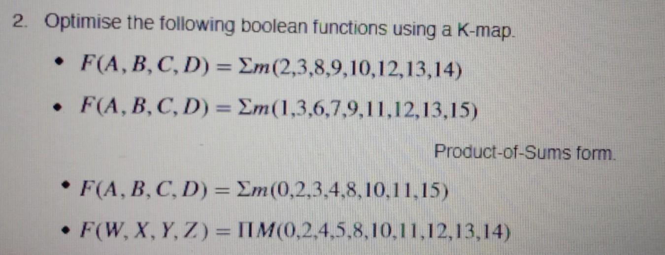 Solved 2. Optimise the following boolean functions using a | Chegg.com