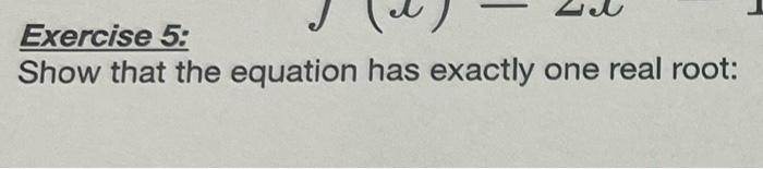 Exercise 5 Show That The Equation Has Exactly One