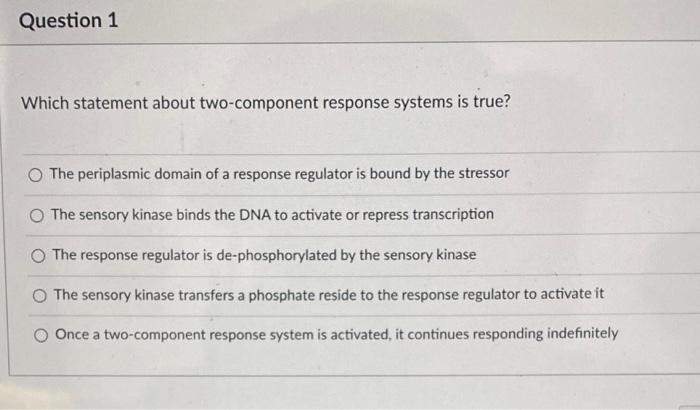 Solved Question 1 Which statement about two-component | Chegg.com