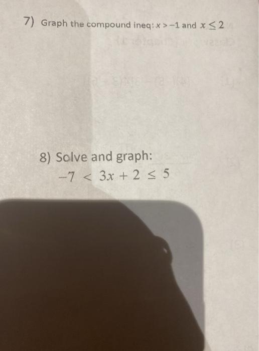 Solved 7) Graph the compound ineq: x>-1 and x