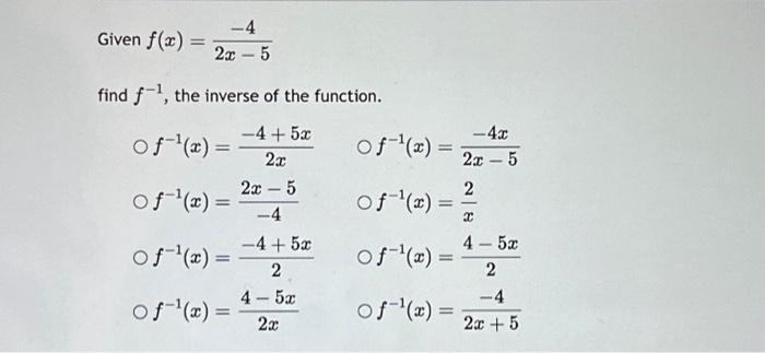 Solved Given f(x)=2x−5−4 find f−1, the inverse of the | Chegg.com