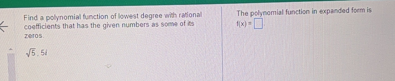 Solved Find a polynomial function of lowest degree with | Chegg.com