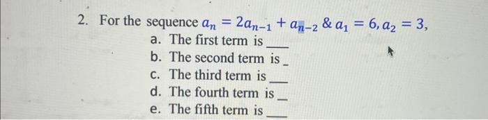 Solved 2. For the sequence an=2an−1+an−2&a1=6,a2=3, a. The | Chegg.com