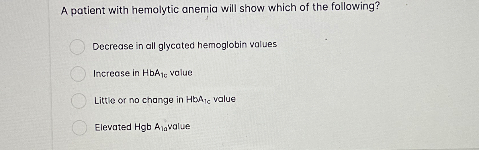 Solved A patient with hemolytic anemia will show which of | Chegg.com