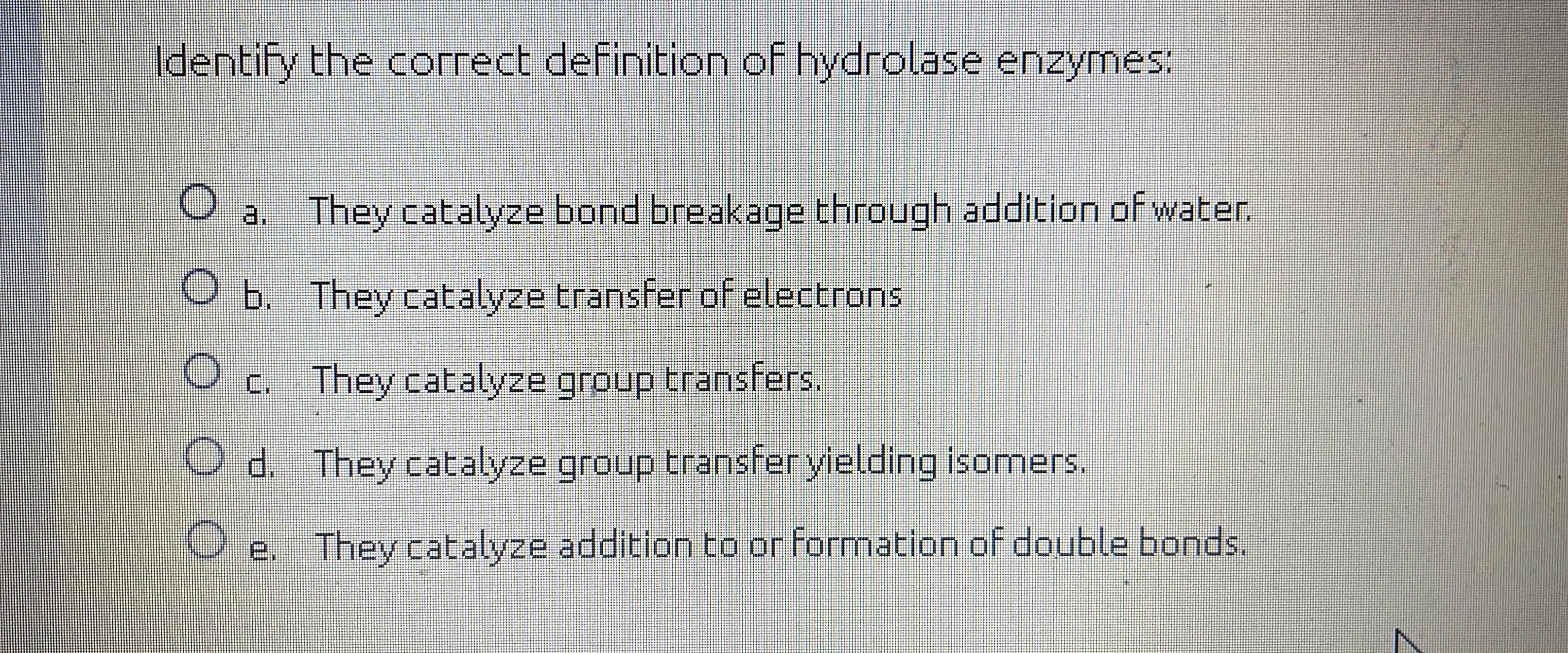 Solved Identify the correct definition of hydrolase | Chegg.com