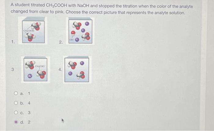 Solved A student titrated CH3COOH with NaOH and stopped the | Chegg.com