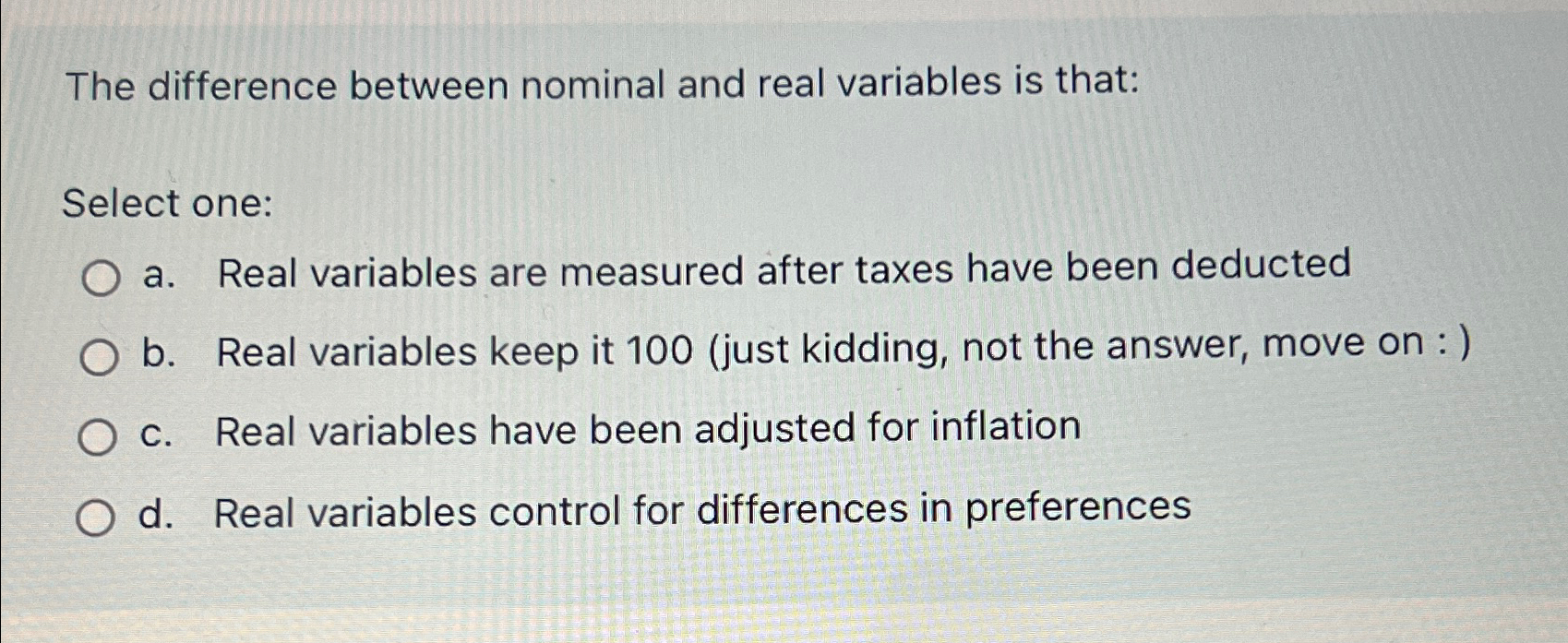 Solved The difference between nominal and real variables is | Chegg.com