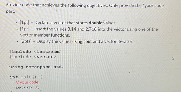Solved Provide code that achieves the following objectives. | Chegg.com
