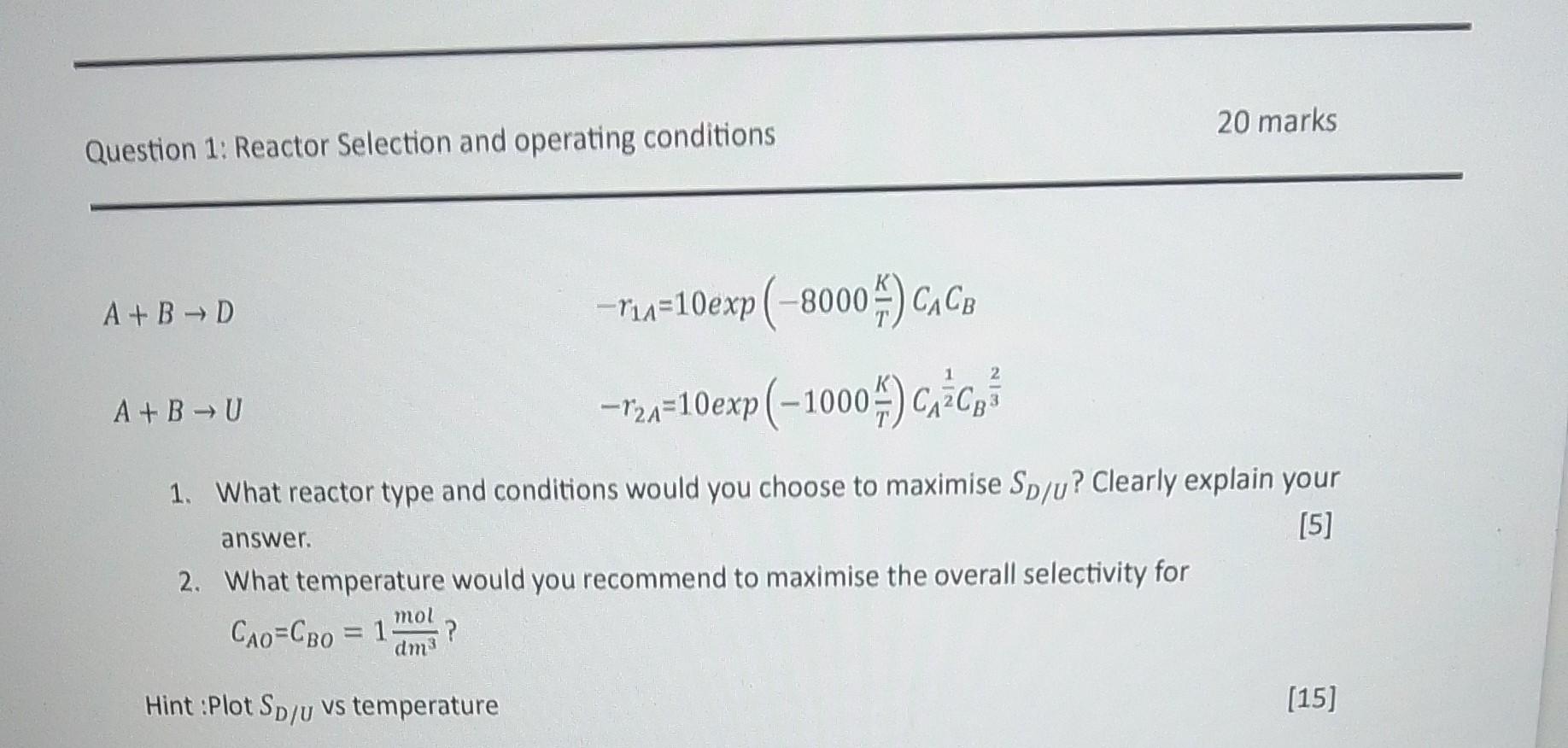 Solved Question 1: Reactor Selection and operating | Chegg.com