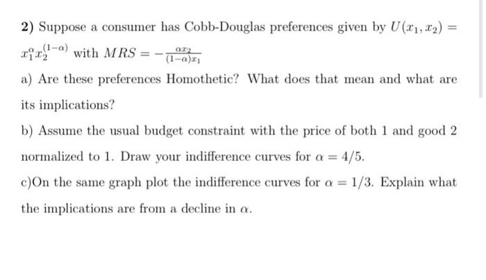 Solved 2) Suppose a consumer has Cobb-Douglas preferences | Chegg.com