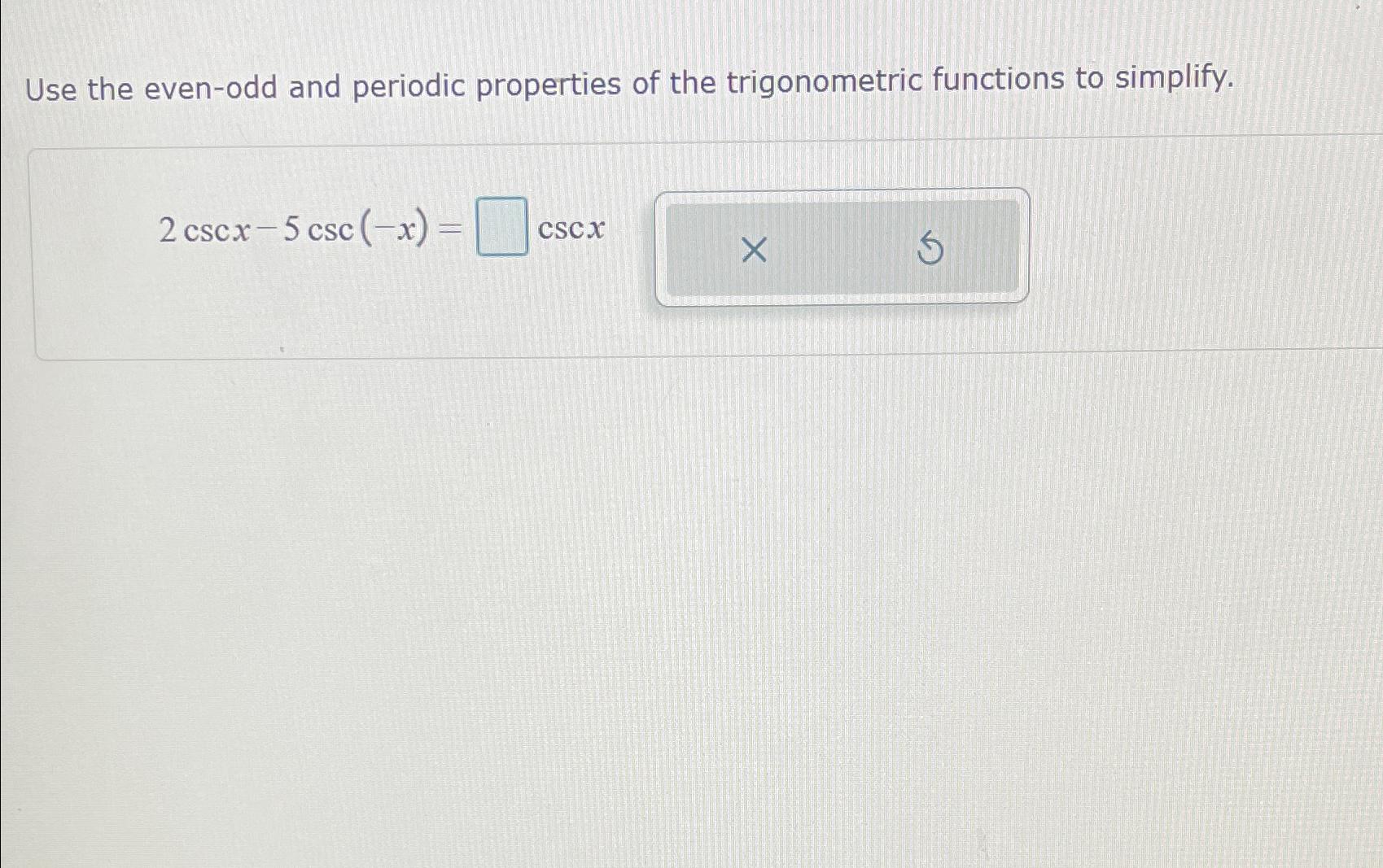 Solved Use the even-odd and periodic properties of the | Chegg.com