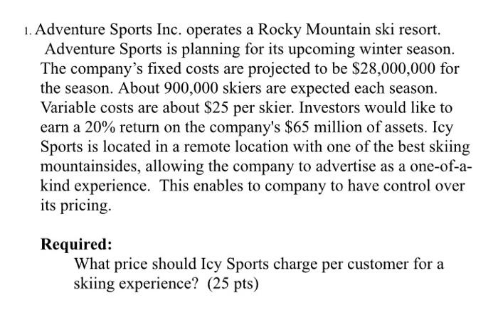 Solved 1. Adventure Sports Inc. operates a Rocky Mountain | Chegg.com