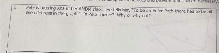 Solved 1. necessary. Pete is tutoring Ana in her AMDM class. | Chegg.com