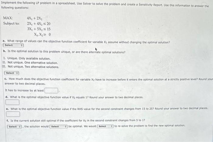Solved Implement the following LP problem in a spreadsheet. | Chegg.com Solved Implement the following LP problem in a spreadsheet. | Chegg.com