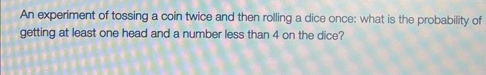 Solved An experiment of tossing a coin twice and then | Chegg.com