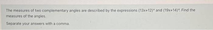 Solved The measures of two complementary angles are | Chegg.com
