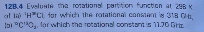 Solved 12B.4 Evaluate the rotational partition function at | Chegg.com