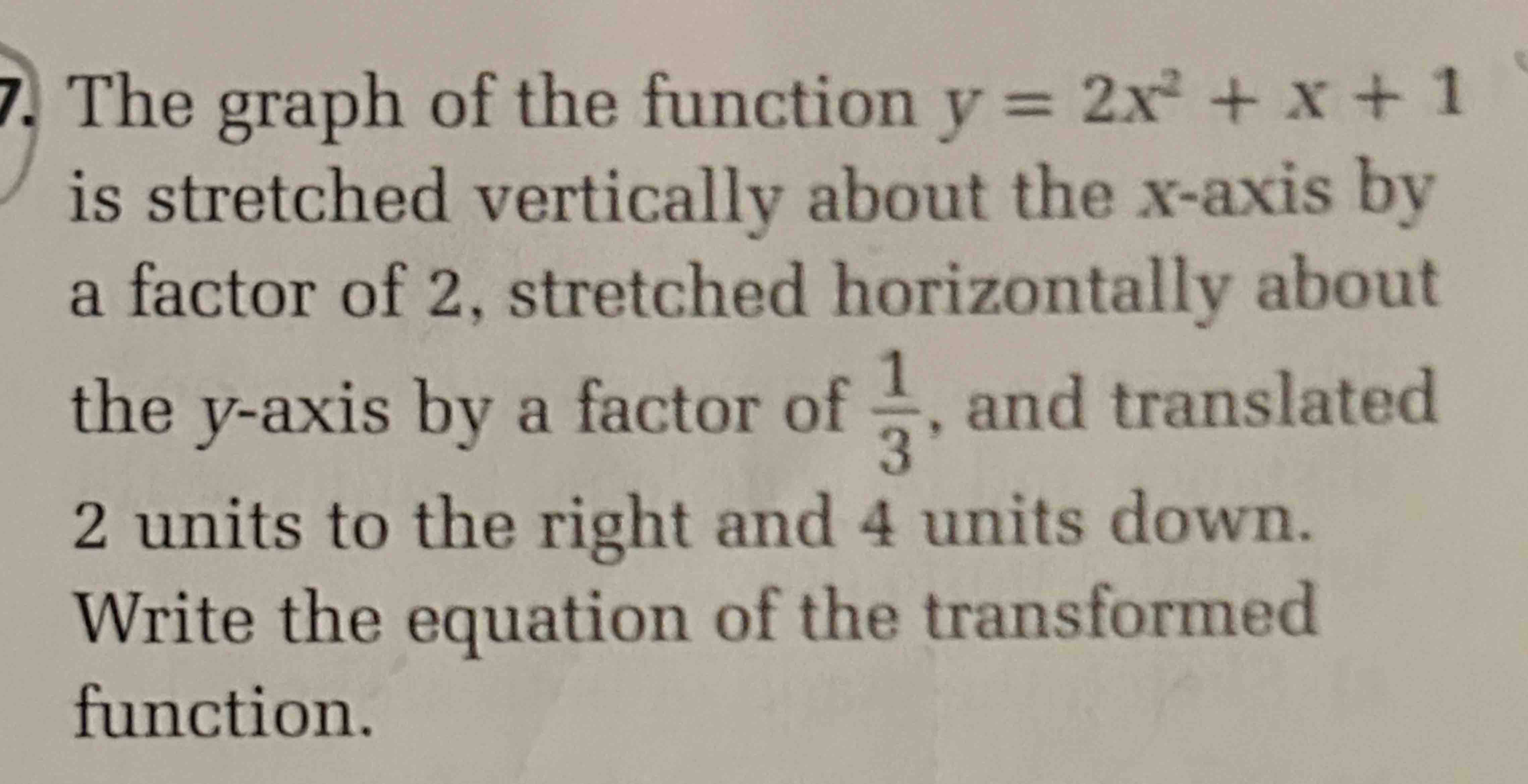 Solved The graph of the function y=2x2+x+1is stretched | Chegg.com