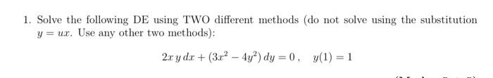 Solved 1. Solve the following DE using TWO different methods | Chegg.com