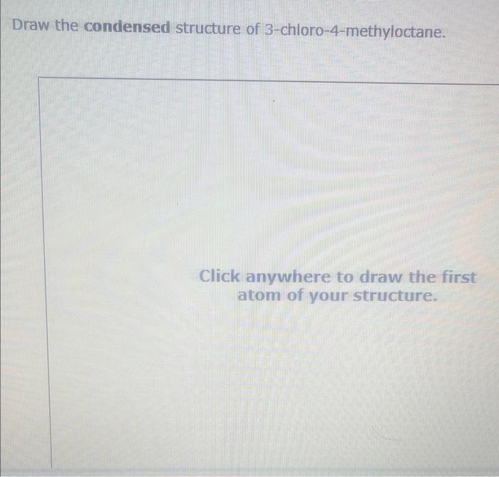 Solved Draw the condensed structure of | Chegg.com
