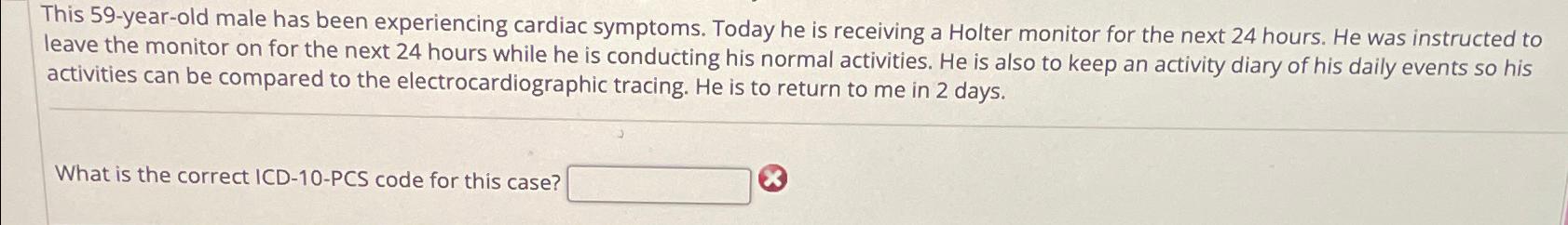 This 59-year-old male has been experiencing cardiac | Chegg.com