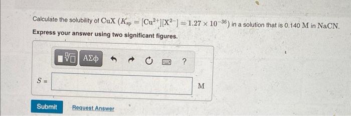 Solved Calculate the solubility of CuX(Ksp | Chegg.com