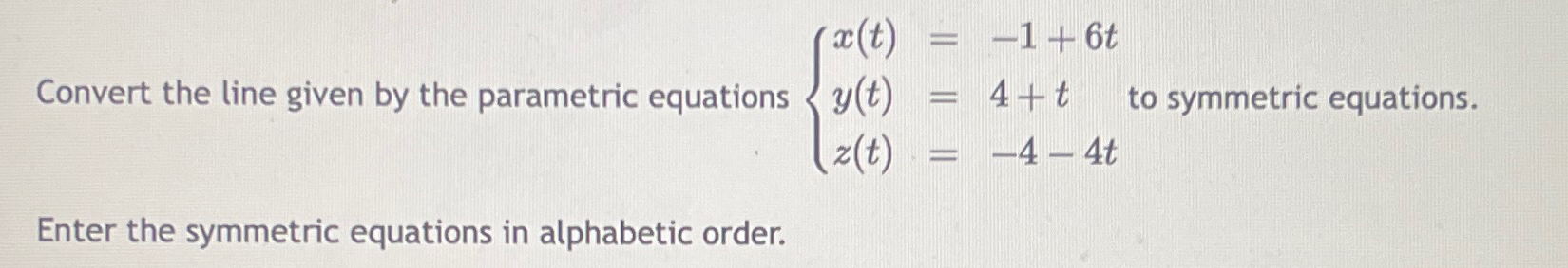 Solved Convert the line given by the parametric equations | Chegg.com