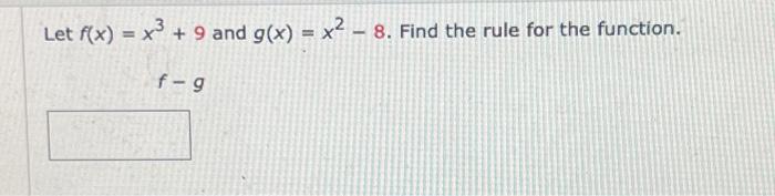 Solved Let f(x)=x3+9 and g(x)=x2−8. Find the rule for the | Chegg.com