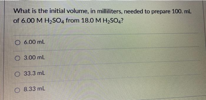 Solved What is the initial volume, in milliliters, needed to | Chegg.com