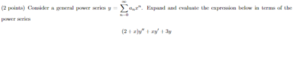 Solved (2 ﻿points) ﻿Consider a general power series | Chegg.com