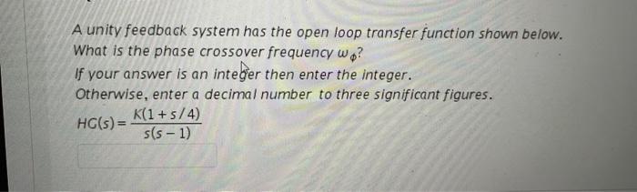 Solved A unity feedback system has the open loop transfer | Chegg.com